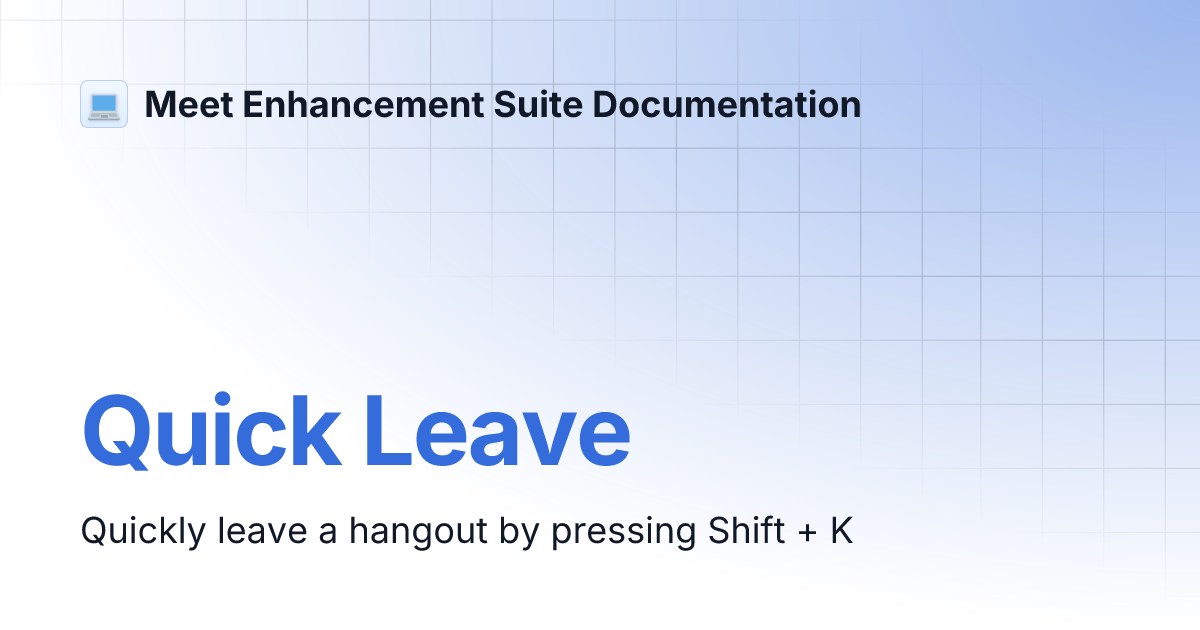 Quick Leave | Meet Enhancement Suite Documentation