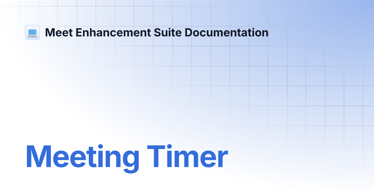 Meeting Timer | Meet Enhancement Suite Documentation