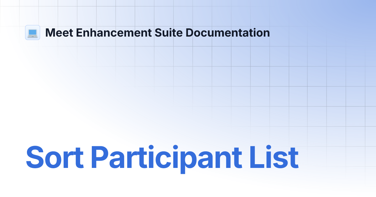 Sort Participant List | Meet Enhancement Suite Documentation