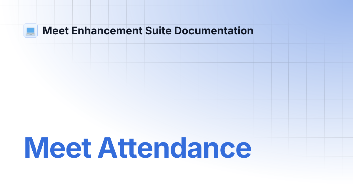 Meet Attendance | Meet Enhancement Suite Documentation