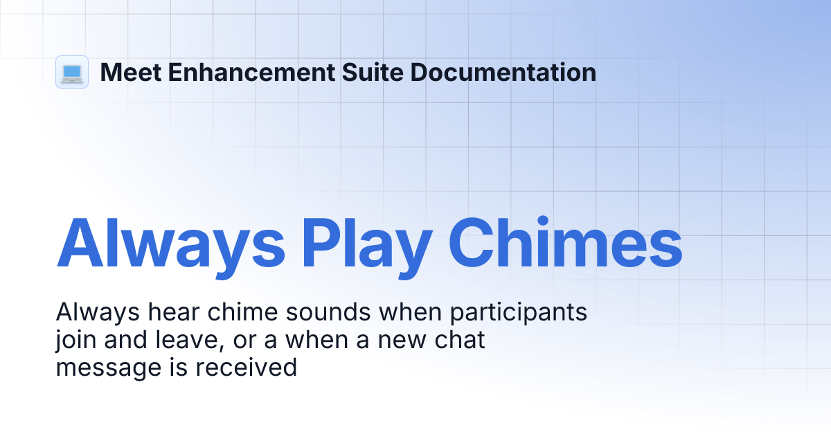 Always Play Chimes | Meet Enhancement Suite Documentation
