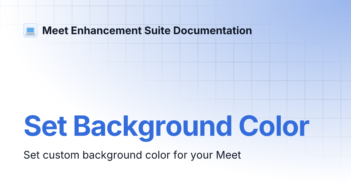 Set Background Color | Meet Enhancement Suite Documentation